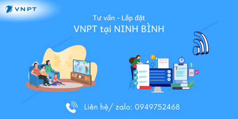Lắp mạng VNPT Ninh Bình miễn phí 8/2025 - Liên hệ 0949752468